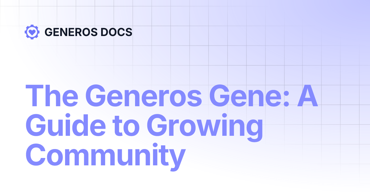 The Generos Gene: A Guide to Growing Community | GENEROS DOCS